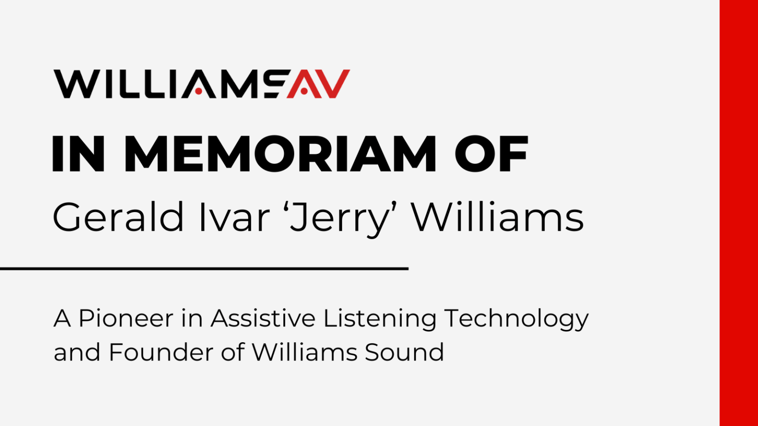 Remembering Gerald Ivar ‘Jerry’ Williams - Visionary & Founder of Williams Sound - Williams AV